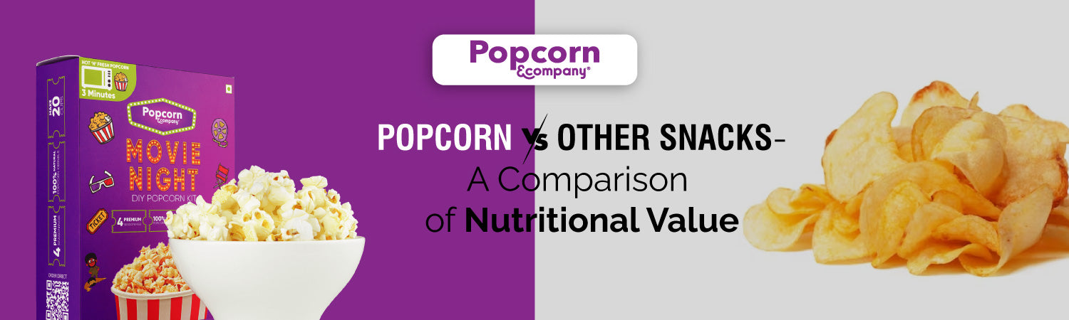A Comparison of Nutritional Value – Popcorn & Company