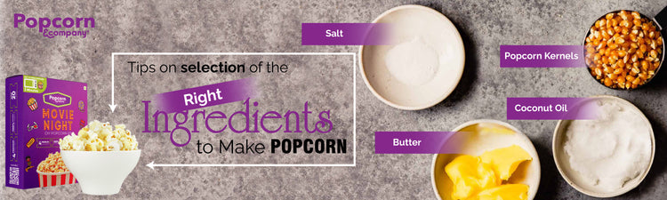 Tips on Selection of the Right Ingredients To Make Popcorn – Popcorn ...